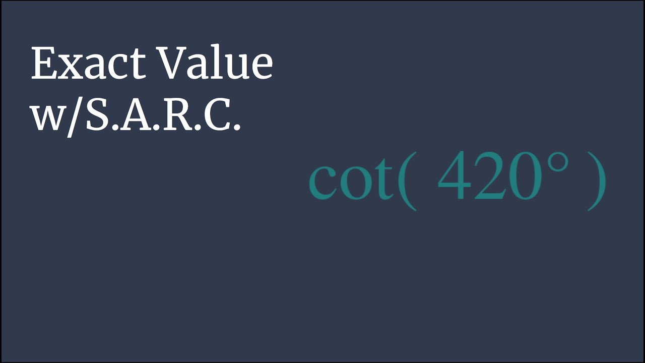Exact Value Of Cot 420 Unit Circle Survival Guide YouTube