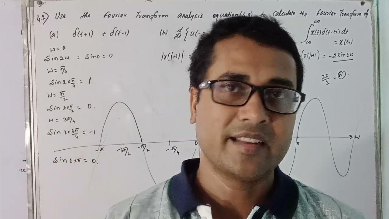 Fourier Transform - 7|Solution of 4.2a/4.2b of Oppenheim | CTFT of ...