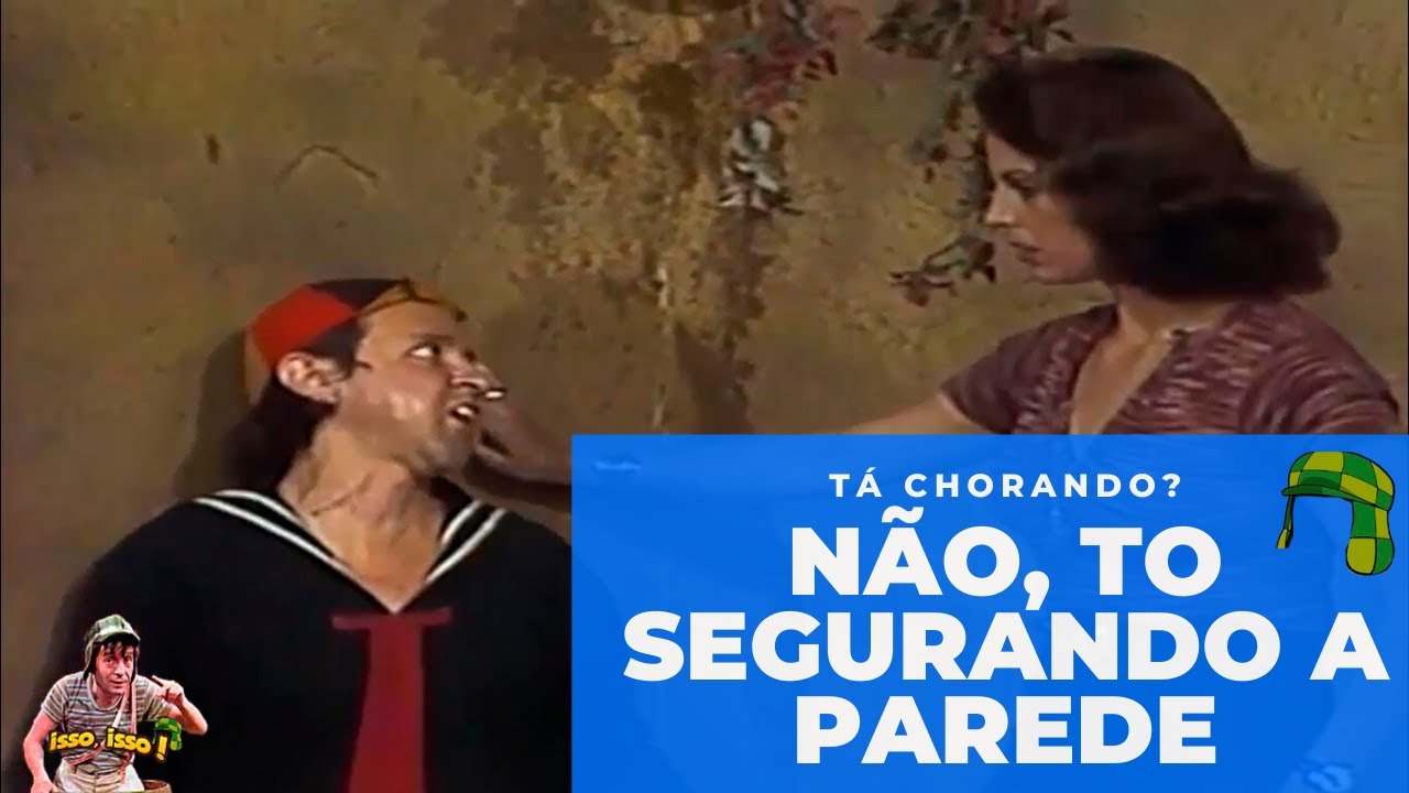 Ta chorando Kiko? Não, tô segurando a parede - HD Chaves - YouTube
