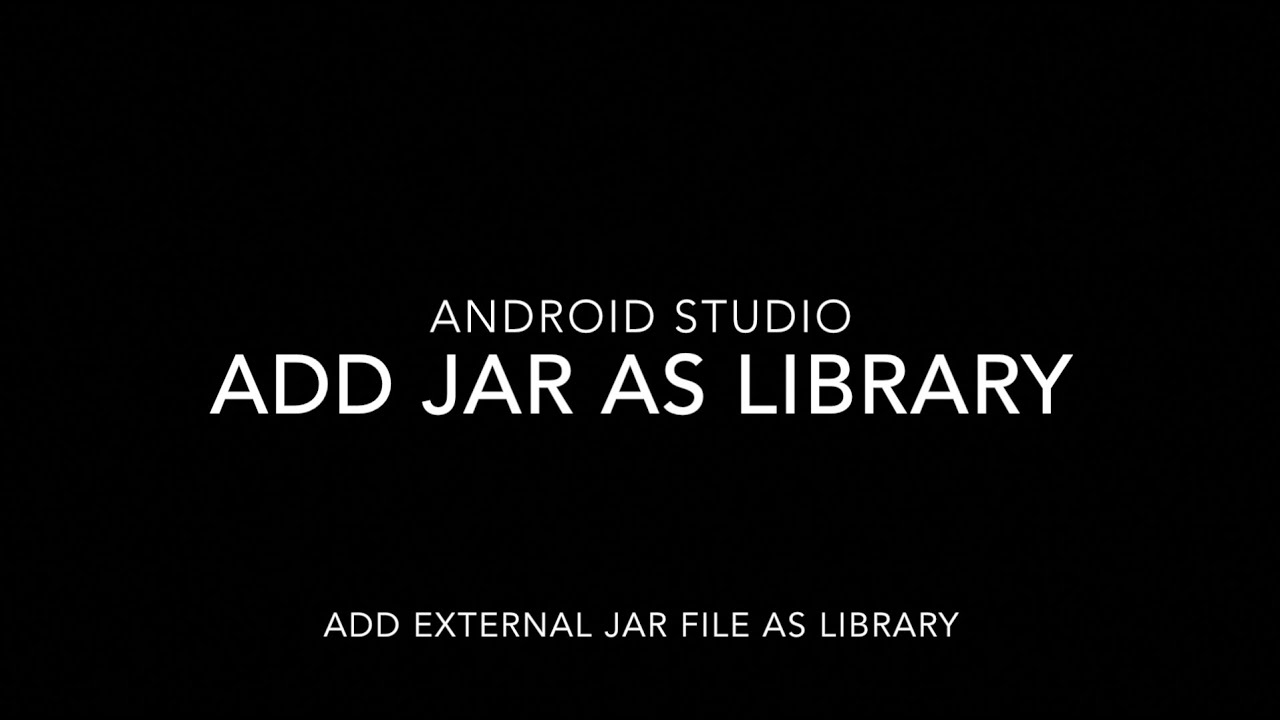 Step By Step Add JAR File As Library In Android Studio YouTube Step By Step Add JAR File As Library In Android Studio YouTube
