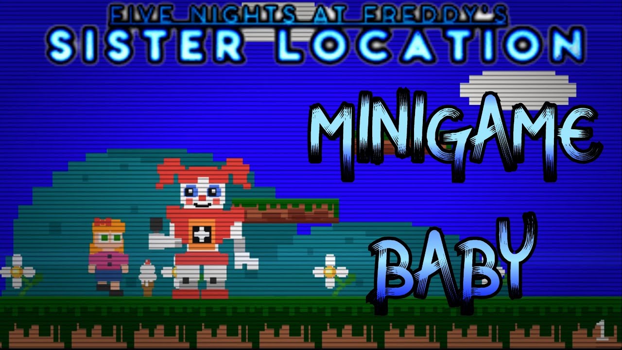 FIVE NIGHTS AT FREDDY´S SISTER LOCATION COMPLETO EL MINIGAME DE BABY ...