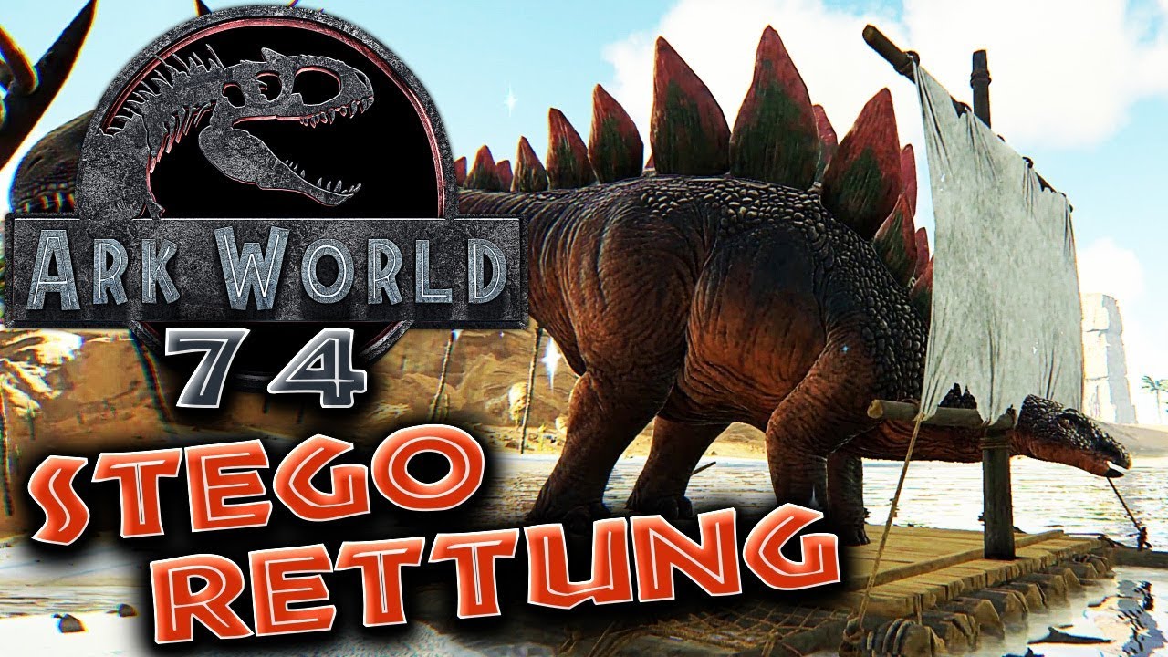Stego Rettung ARK WORLD Ark Deutsch German #74 - YouTube
