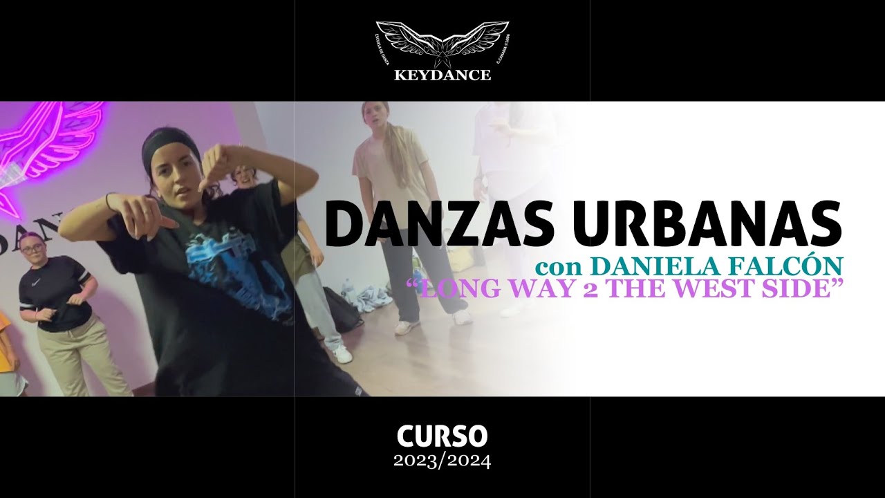 DANZAS URBANAS | DANIELA FALCÓN "LONG WAY 2 THE WEST SIDE" | KEYDANCE ...