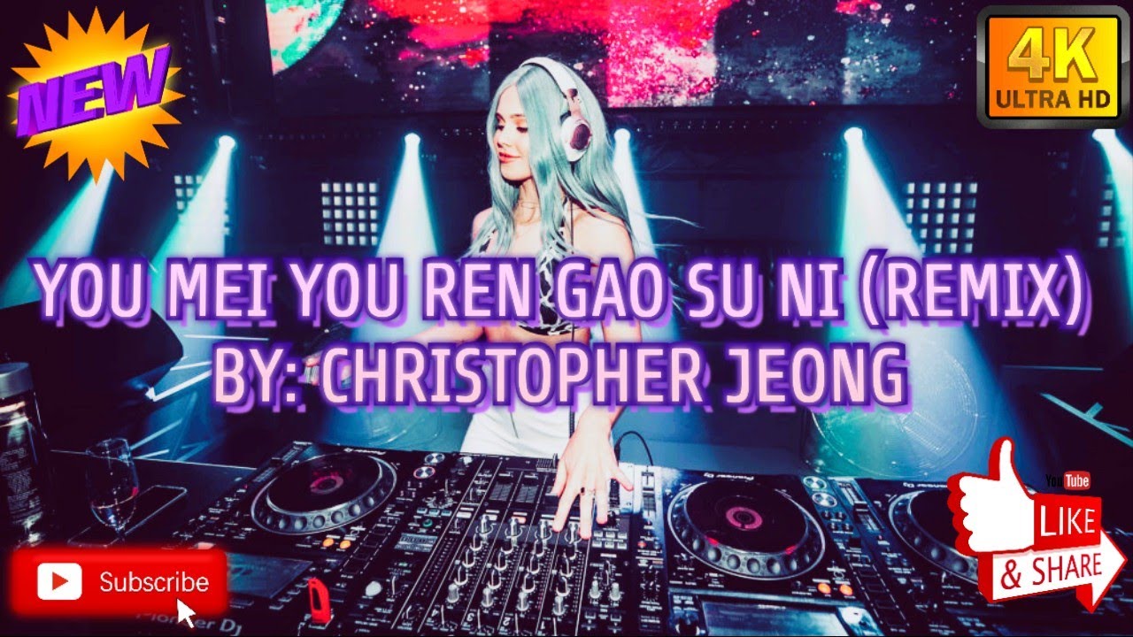YOU MEI YOU REN GAO SU NI REMIX HAS ANYONE TOLD YOU YouTube you-mei-you-ren-gao-su-ni-remix-has-anyone-told-you-youtube