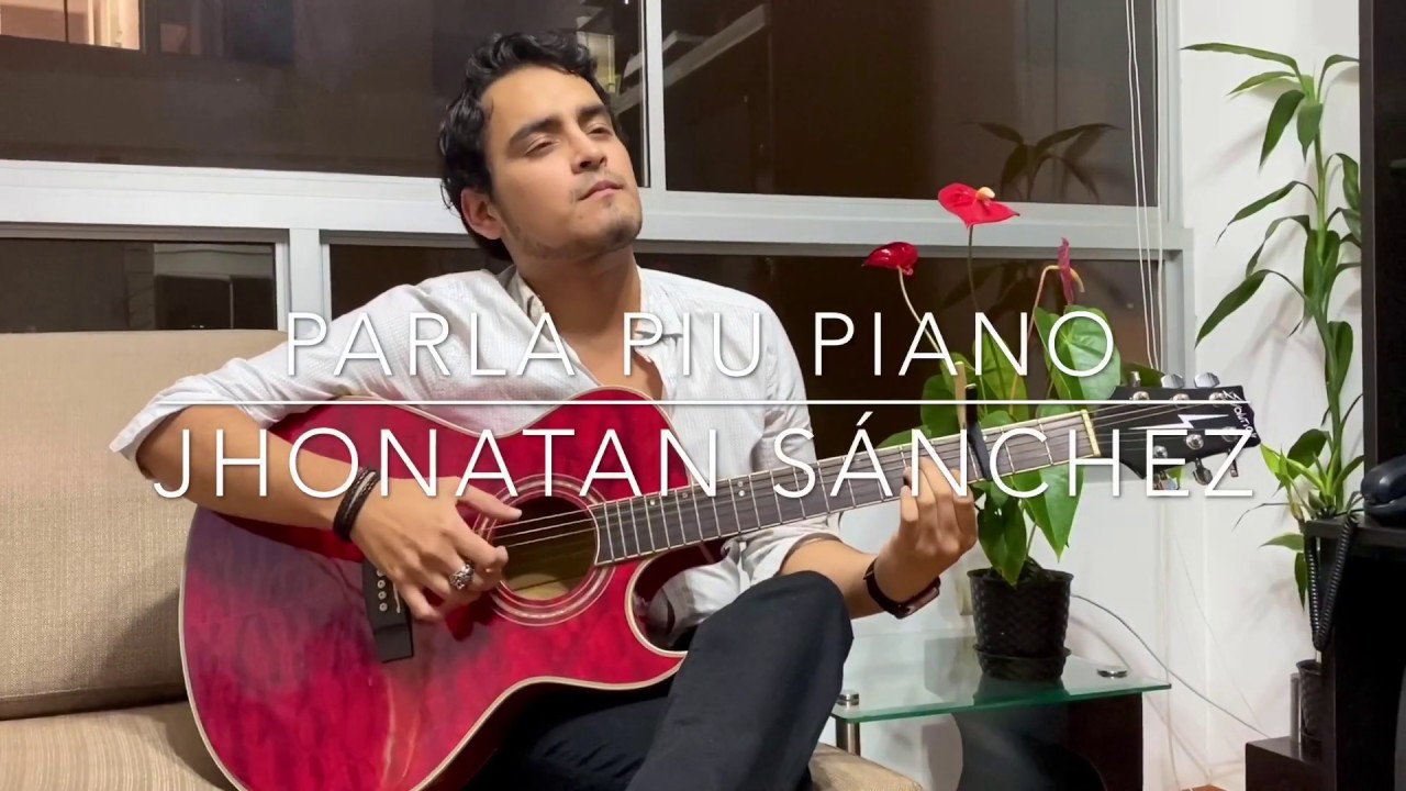 Parla Più Piano - Jhonatan Sánchez - YouTube