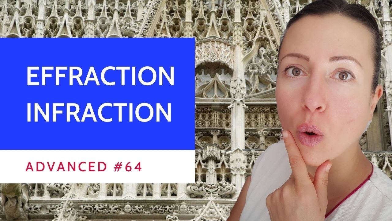 Advanced #64 Effraction or infraction ? French vocabulary - YouTube