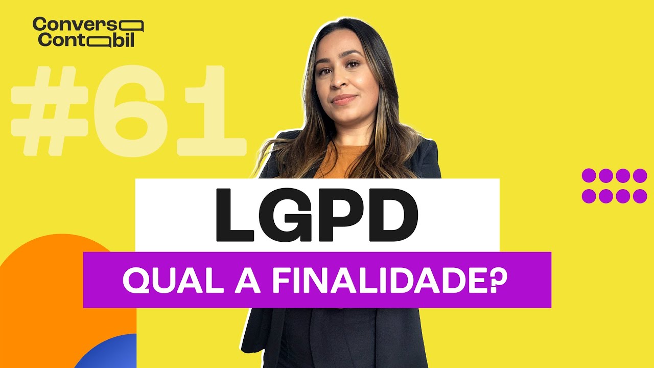 O que você precisa saber e qual a finalidade da LGPD? - YouTube