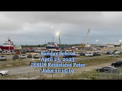 Sunday School 04 23 23 JESUS Reinstates Peter John 21 vv15 19 Rev - YouTube