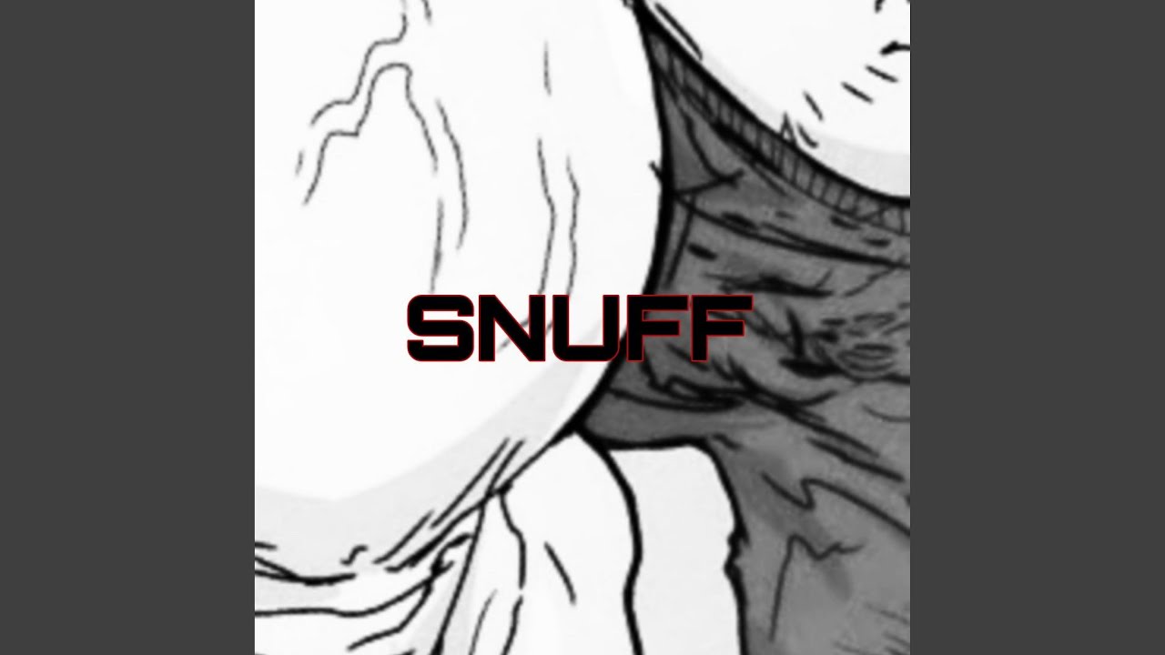 snuff - YouTube