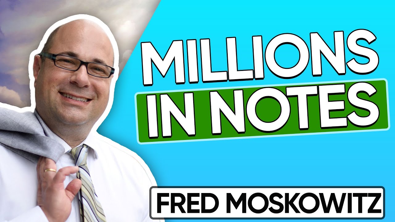 Millions in Notes with Fred Moskowitz - YouTube