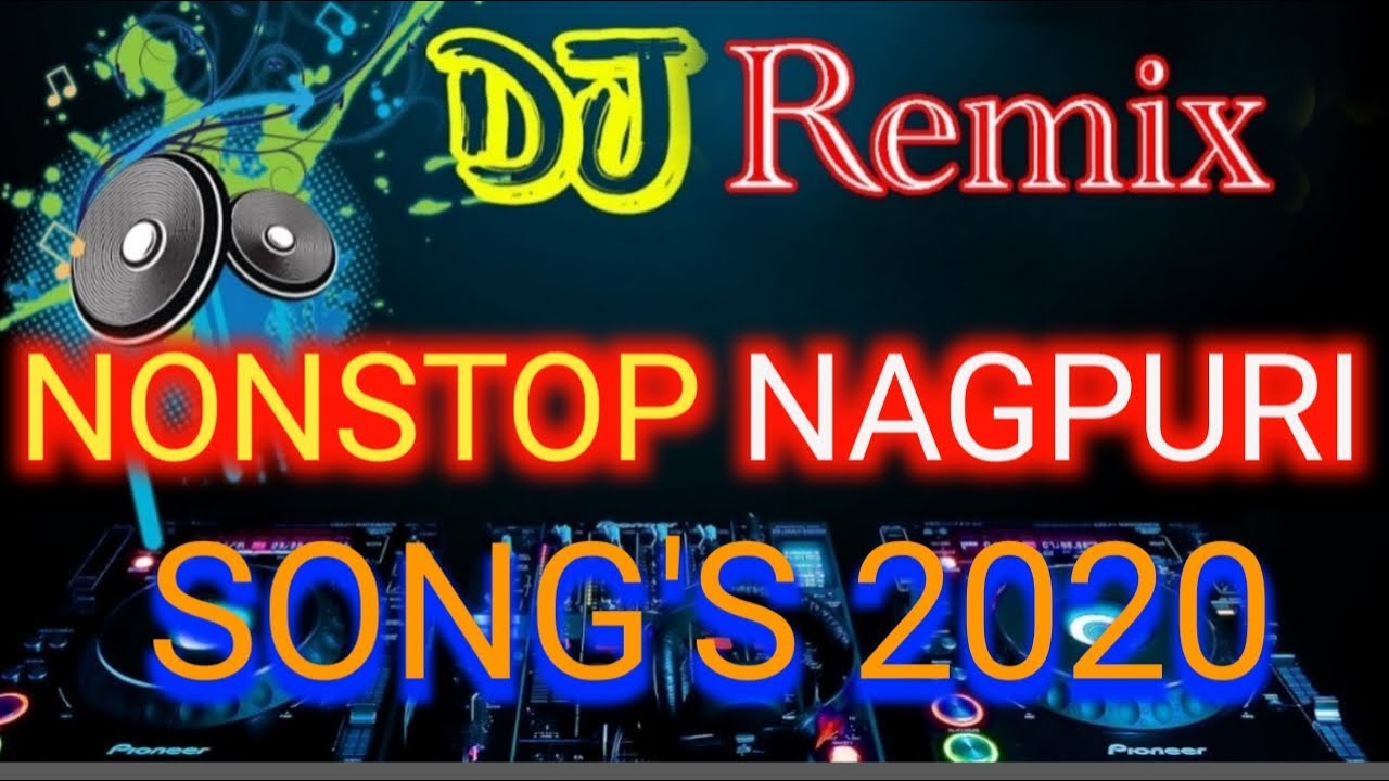 Nonstop Nagpuri Remix Dj Songs 2020 Nagpuri Song Youtube