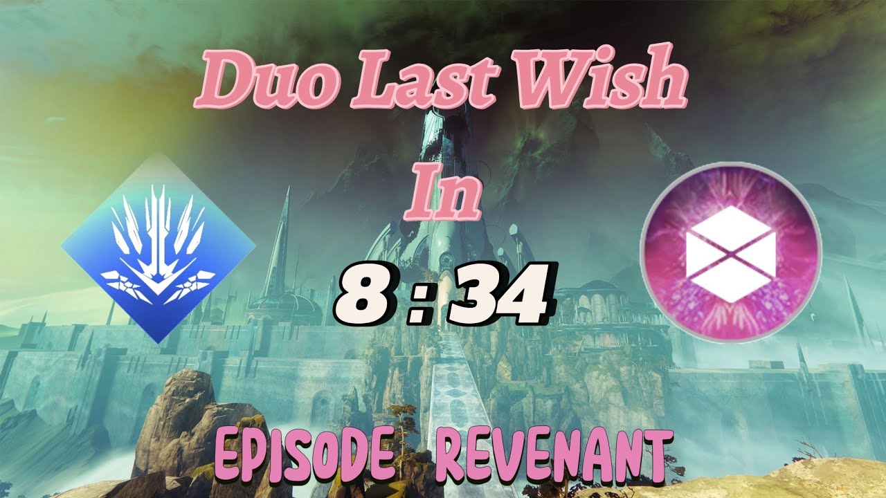Destiny 2 Duo last Wish in 8:34 [EPISODE REVENANT] - YouTube