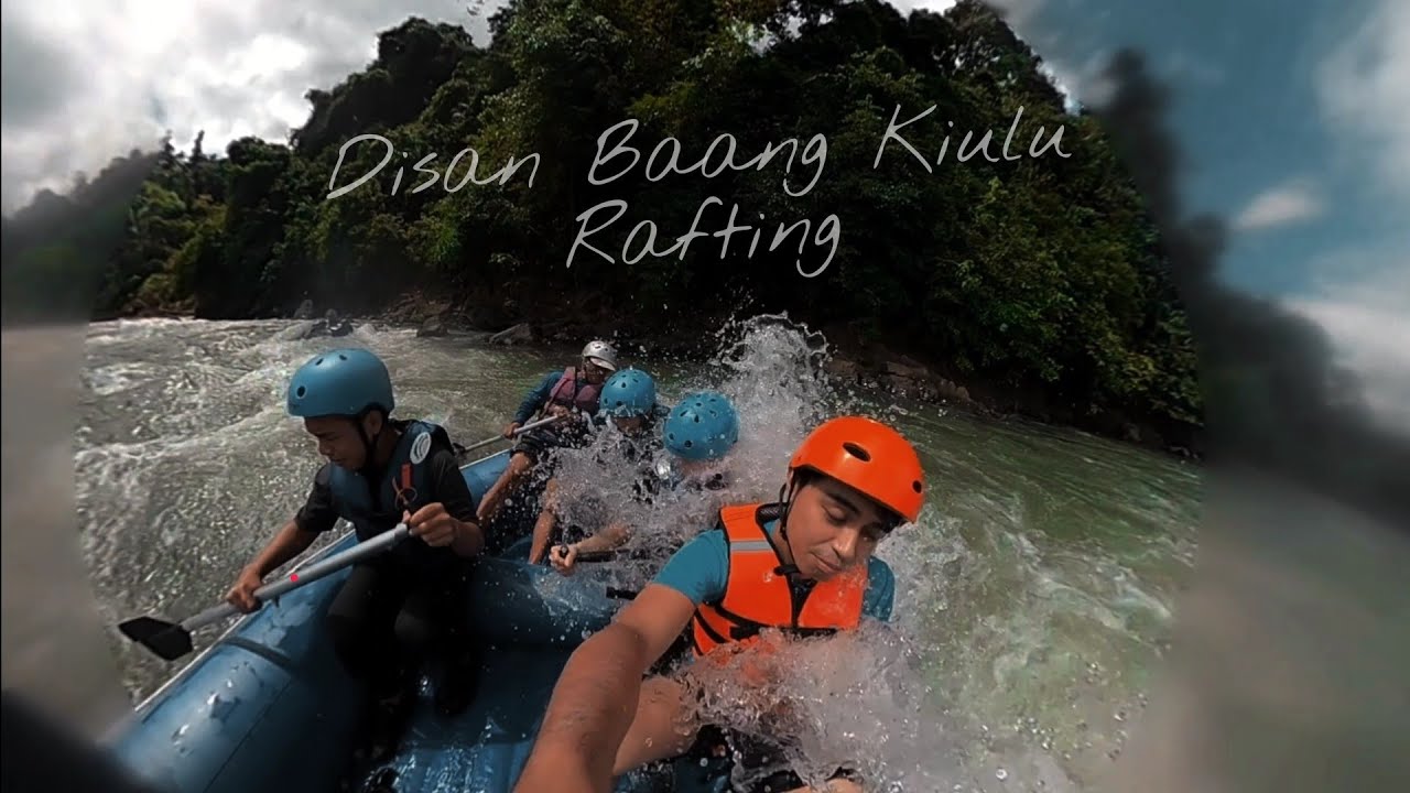 Rafting from Pukak to Disan Baang Kiulu | Kiulu | Tamparuli | 2022 ...
