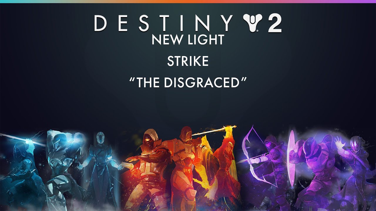 "The Disgraced" - Destiny 2 NEW LIGHT Campaign - Strike - YouTube