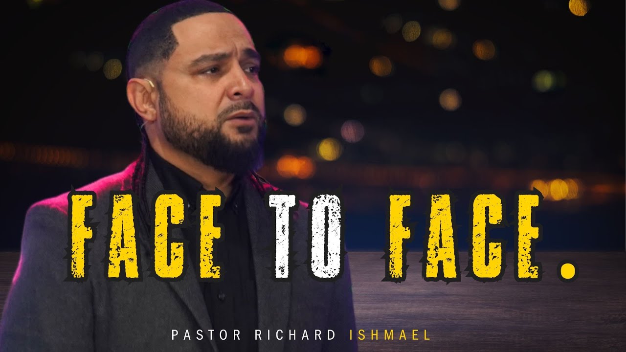 FACE TO FACE | PASTOR RICHARD ISHMAEL - YouTube