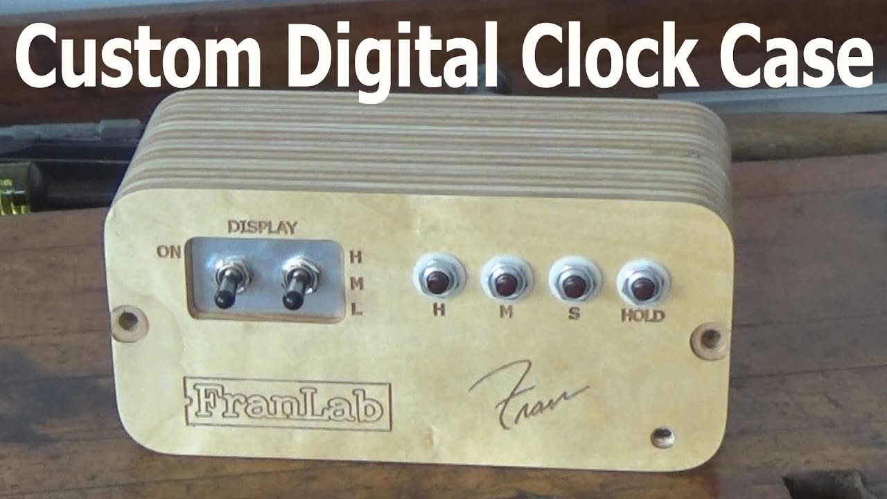 Custom Digital Clock Case - YouTube
