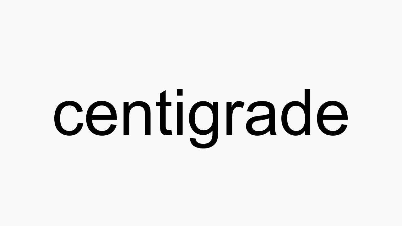 How To Pronounce Centigrade YouTube how-to-pronounce-centigrade-youtube