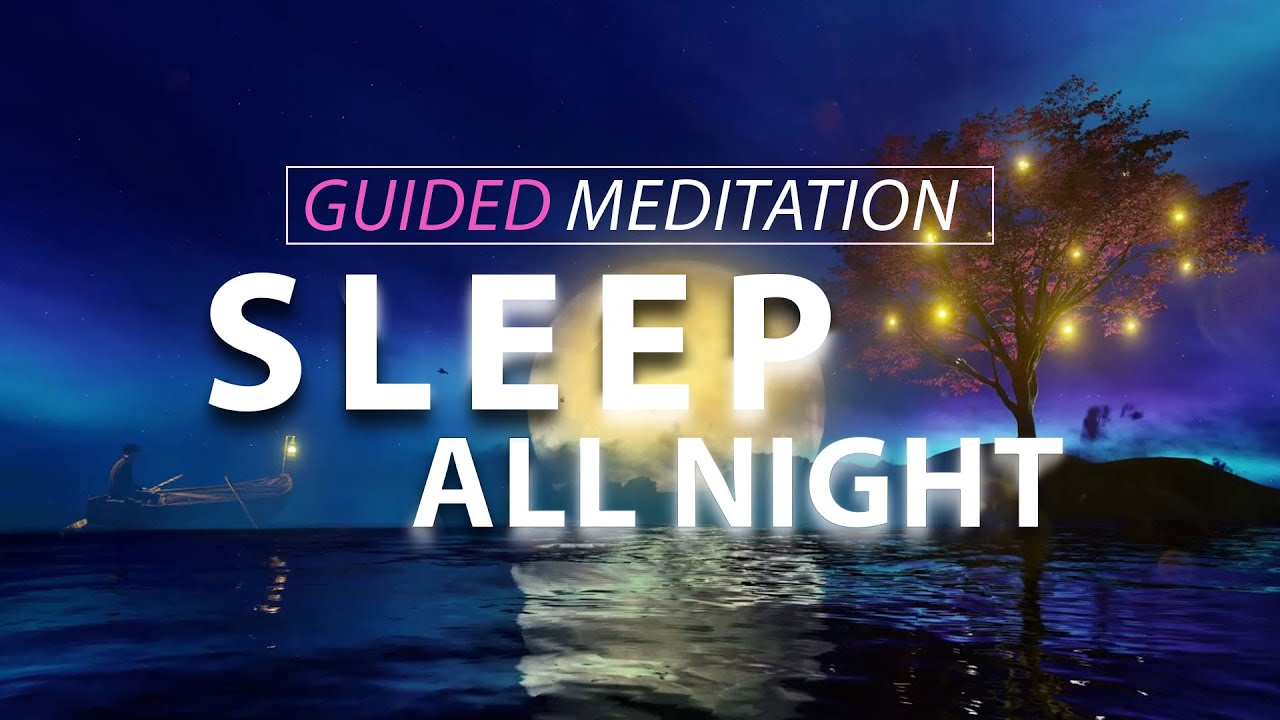 Guided Meditation Sleep All Night, Hypnosis Sleep For Positive Thinking - YouTube