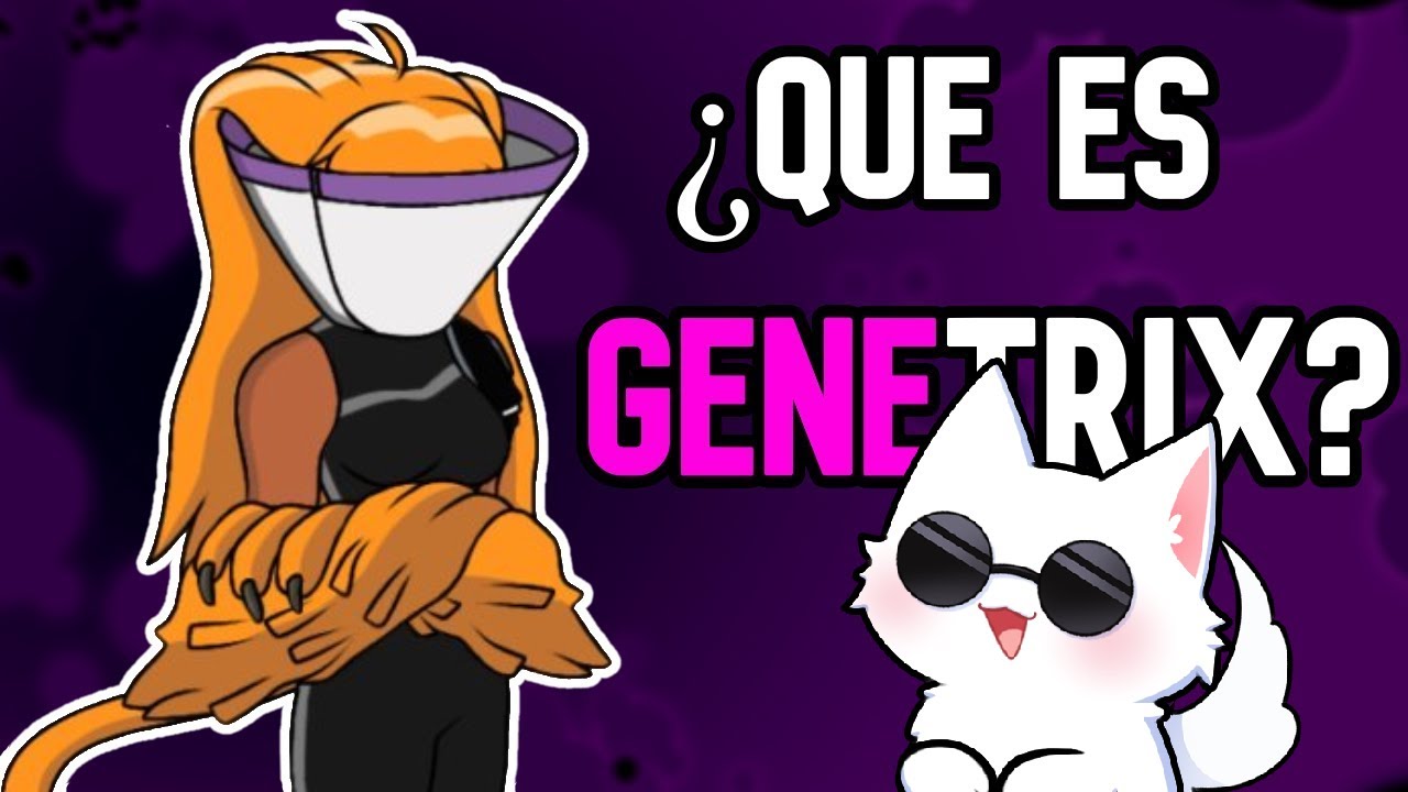 R0X_X REACCIONA A "¿ Que es el Genetrix ?" by KiraDrast - YouTube