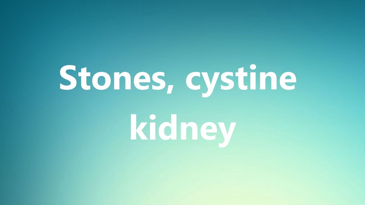 Stones, cystine kidney - Medical Definition and Pronunciation - YouTube