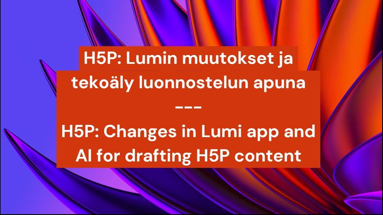 H5P: Changes in Lumi app and AI for drafting H5P content (NotebookLM ...