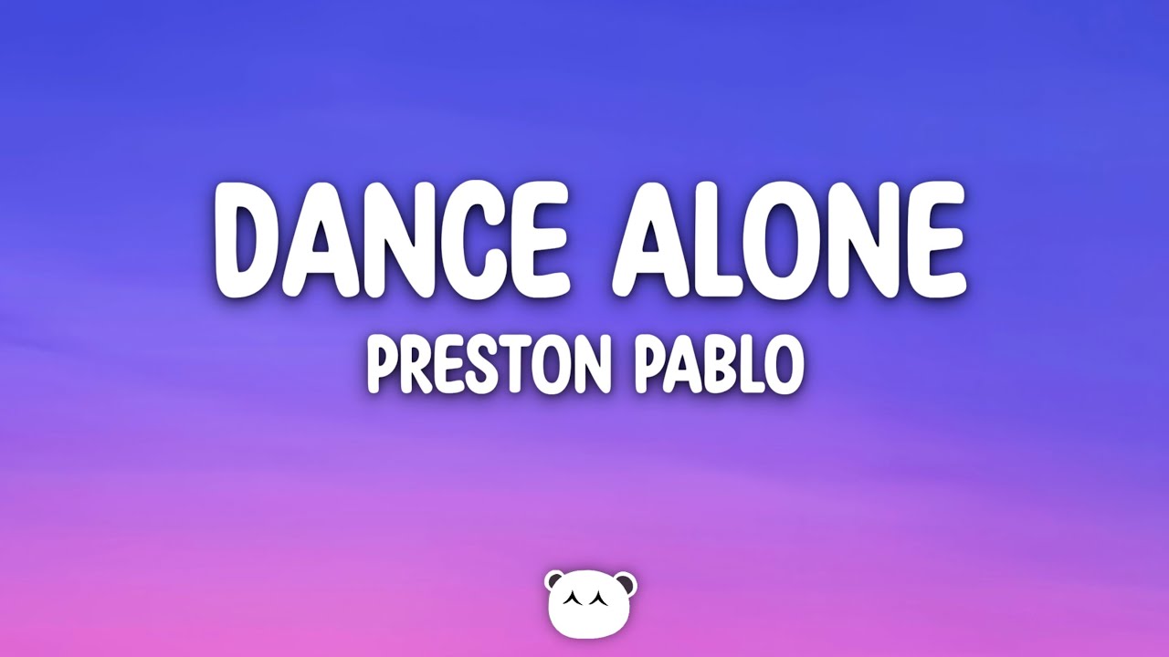 Preston Pablo - Dance Alone (Lyrics) - YouTube