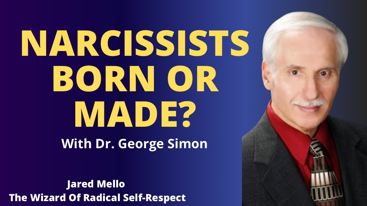 Narcissists Born Or Made? With Dr. George Simon - YouTube