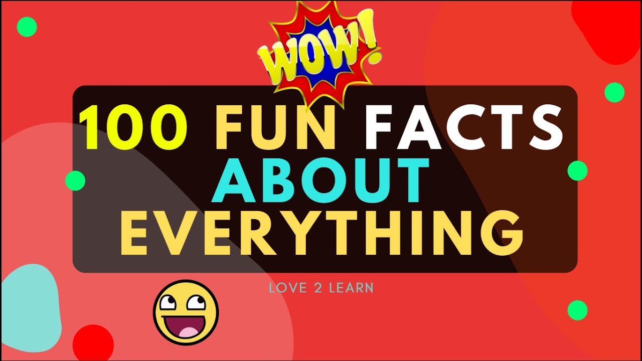 100 Fun and Interesting Facts About Practically Everything - YouTube