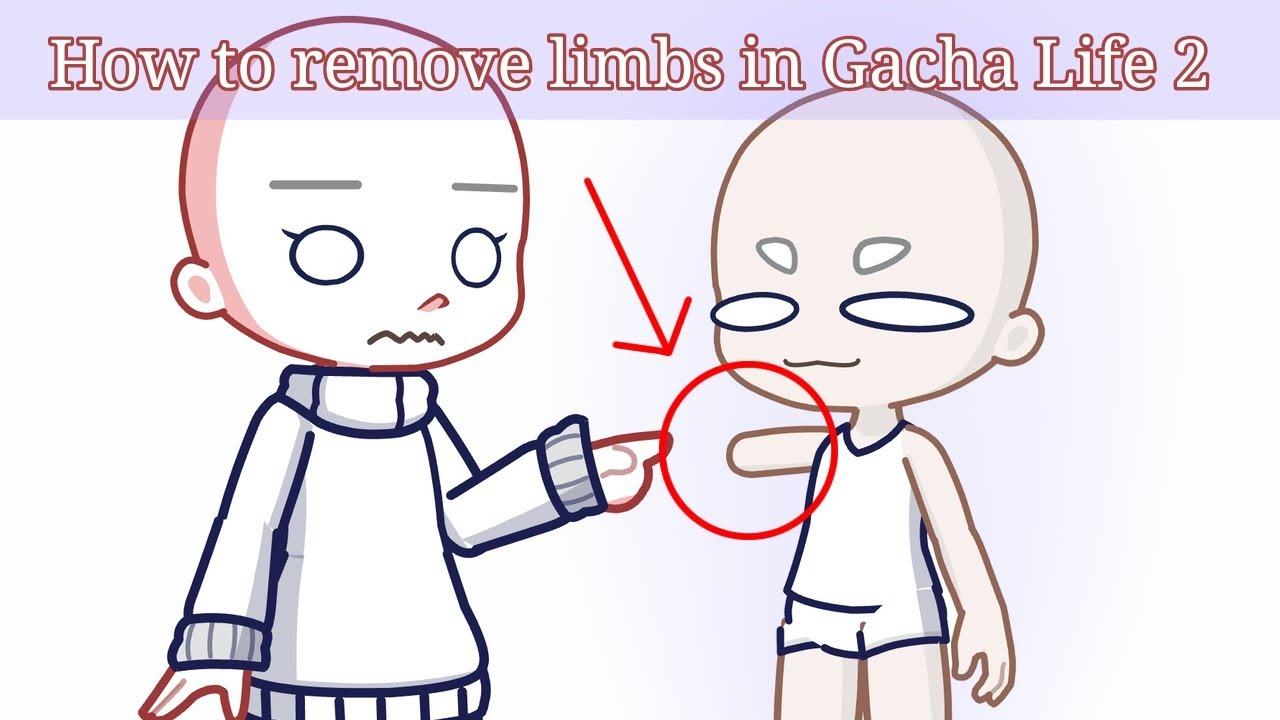 How to remove limbs in Gacha Life 2| Tutorial | Gacha Life 2 - YouTube