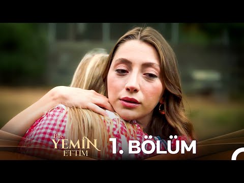 Bir Yemin Ettim 1. Bölüm (Ekstra Uzun)