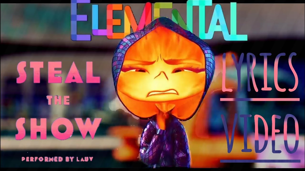 Disney Elemental STEAL THE SHOW music video with lyrics ️🔥🎶🎼🎼🌟 ...