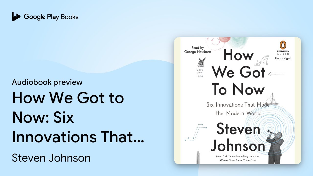 How We Got to Now: Six Innovations That Made… by Steven Johnson ...
