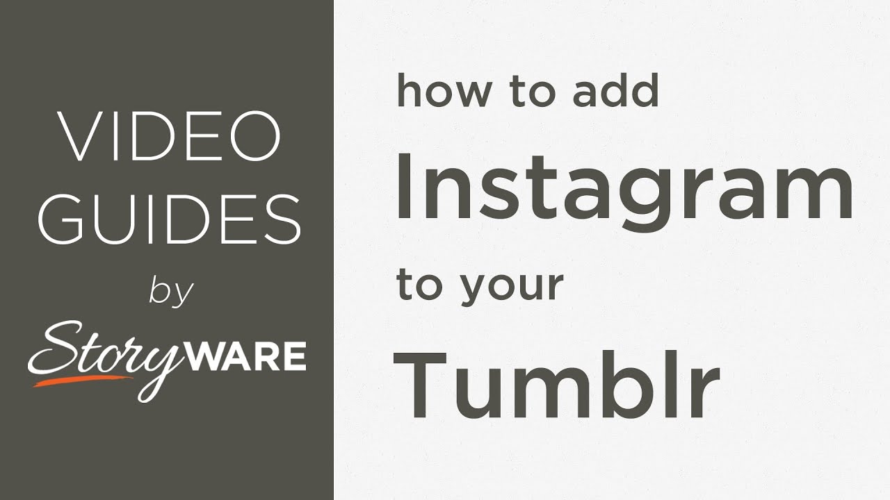 How to Add Your Instagram Feed to Your Tumblr Blog - from Storyware ...