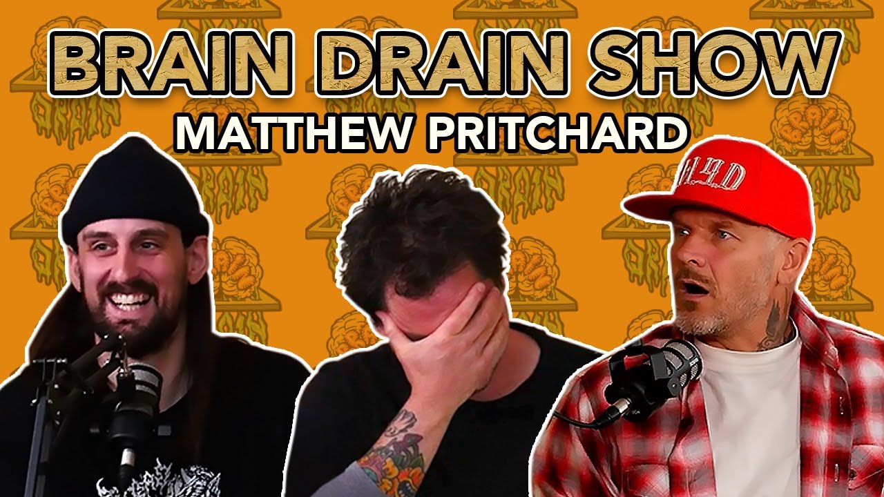 Matt Pritchard talks Dirty Sanchez, Getting Stabbed & Alien Abduction | Brain Drain Show #13 ...