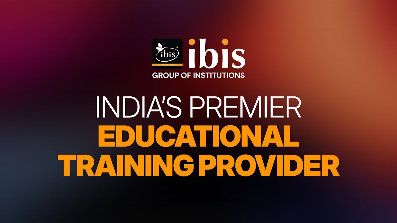 IBIS Group Of Institutions | Premier Educational Training Provider ...