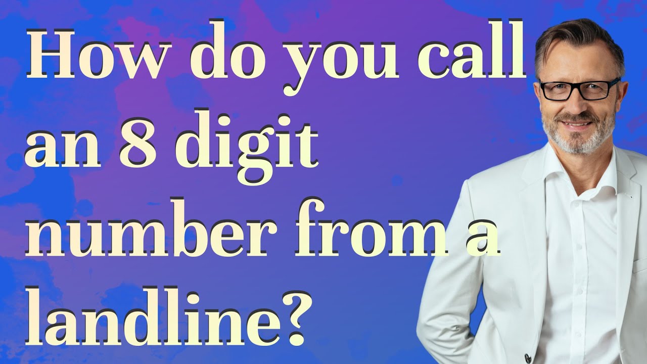How Do You Call An 8 Digit Number From A Landline YouTube how-do-you-call-an-8-digit-number-from-a-landline-youtube