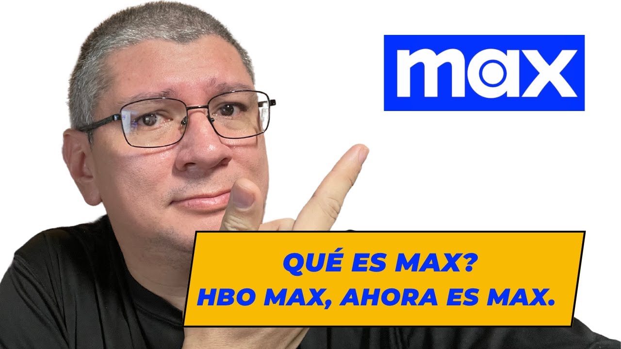 QUE ES MAX? HBO MAX AHORA ES MAX. #nonotedaeldato - YouTube