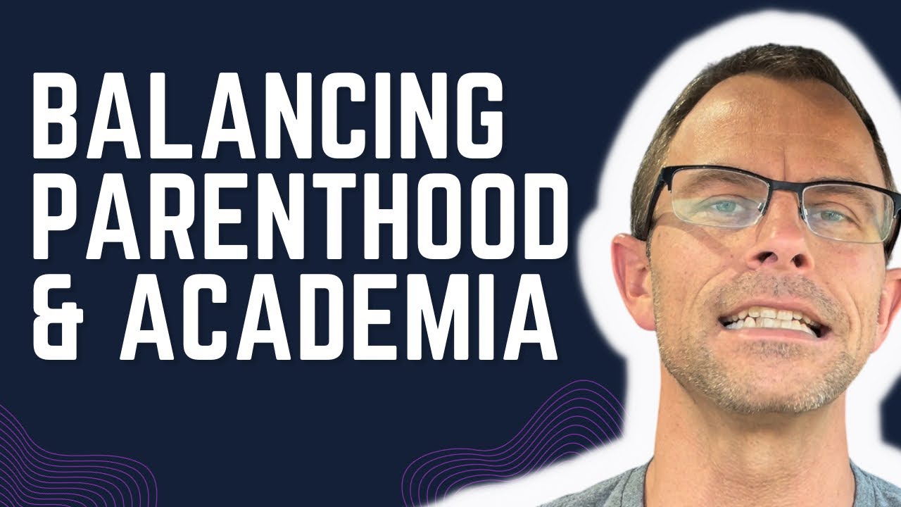 The PhD Parent: Balancing Parenthood and Academia - YouTube