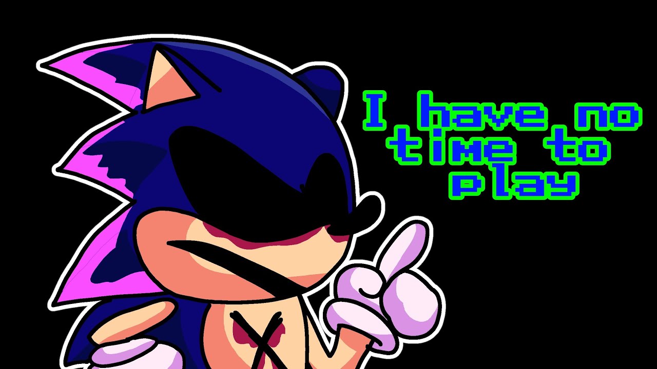 I have no time to play [Sonic.exe FNF Animation] - YouTube