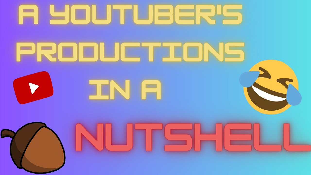 A Youtubers Productions in a Nutshell (Joke video) - YouTube