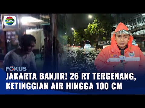 Banjir Rendam Jakarta: 26 RT Tergenang, Mayoritas di Jakarta Barat | Fokus - YouTube