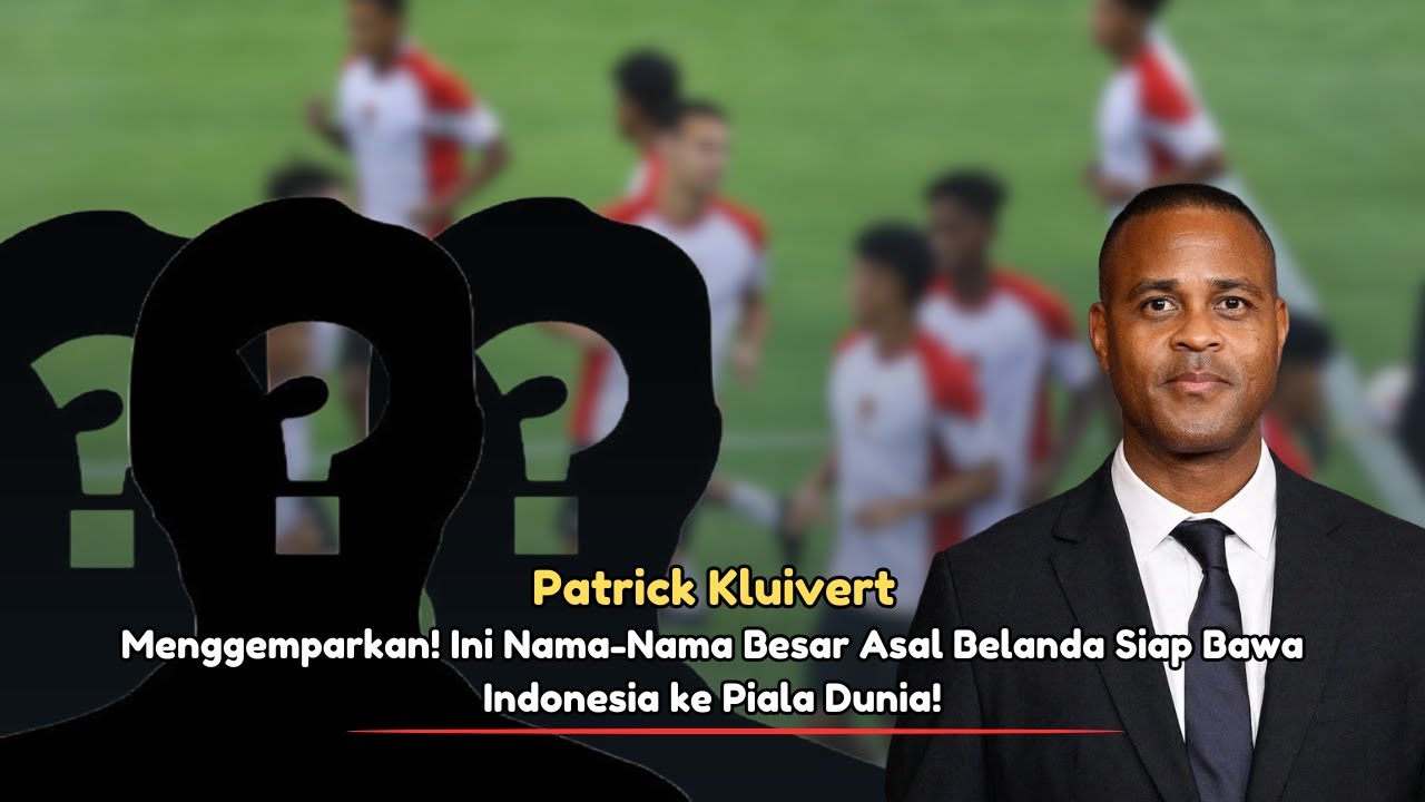 Menggemparkan! Ini Nama-Nama Besar Asal Belanda Siap Bawa Indonesia ke ...