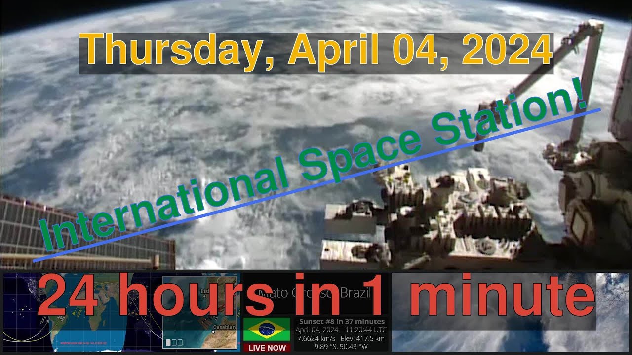 International Space Station HD camera [04-04-2024] - Daily Time Lapse # ...