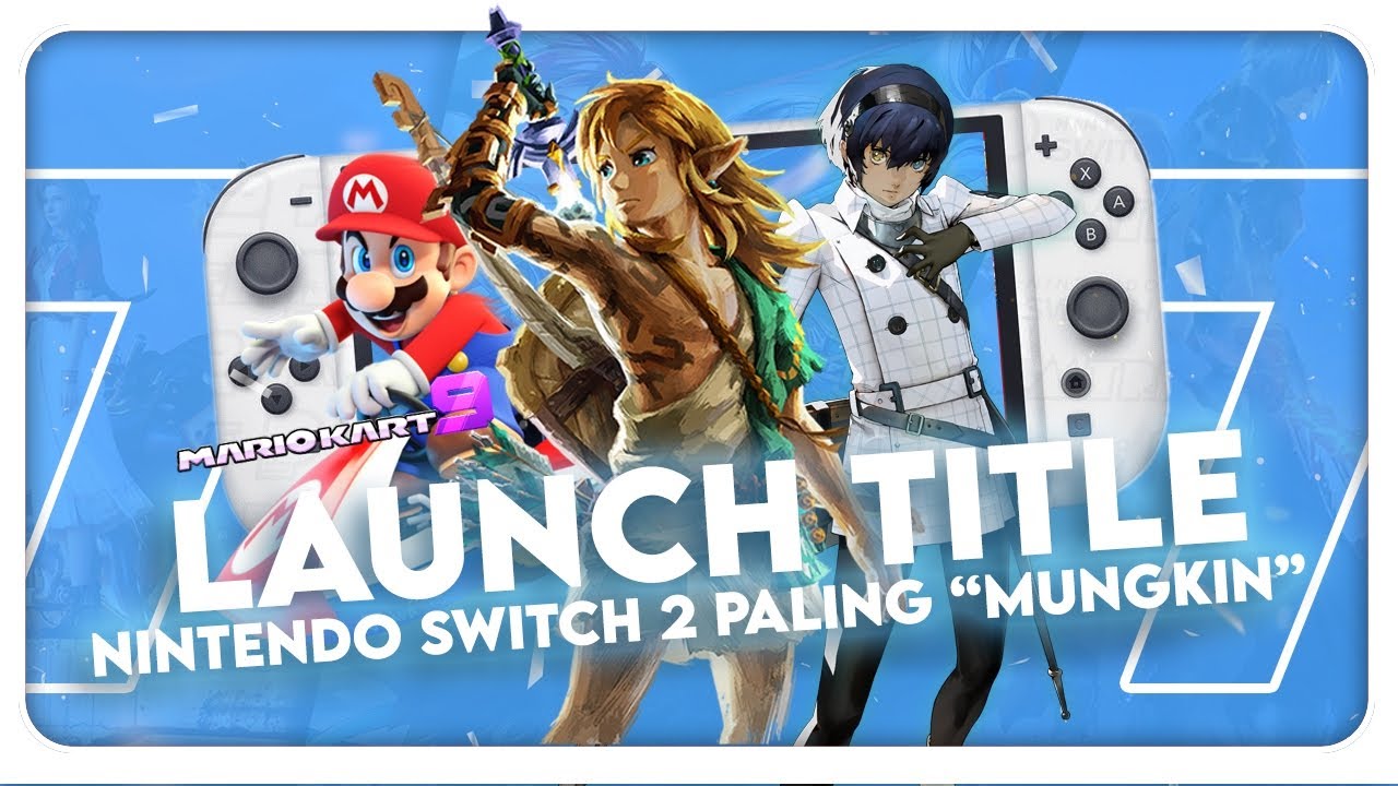 7 Game yang "mungkin" menjadi Launch Title Nintendo Switch 2! | # ...
