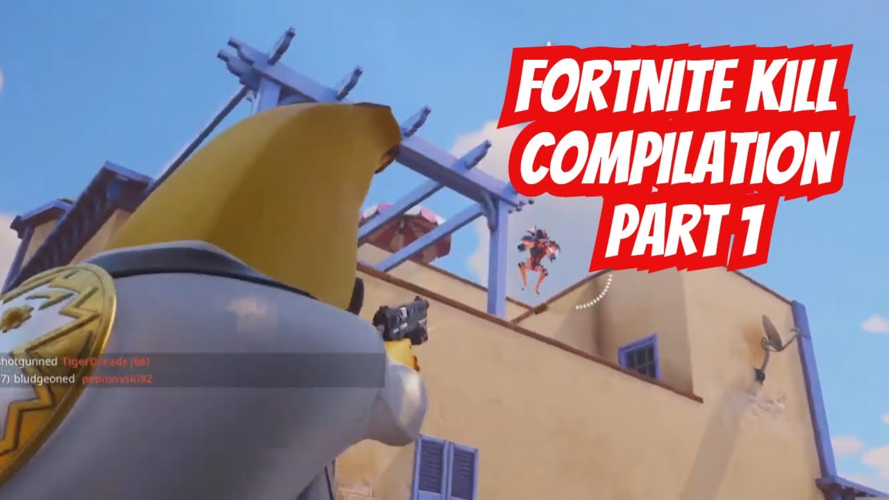 Fortnite Kill Compilation Part 1 - YouTube