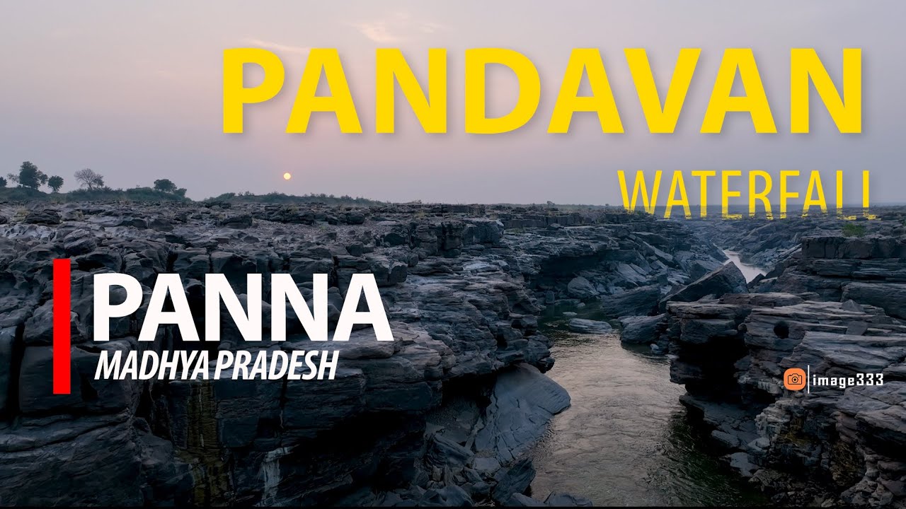 Pandavan waterfall || Amanganj || District Panna ( M.P ) || 4K ...
