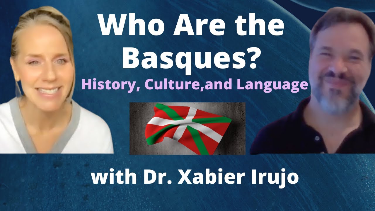 Who Are the Basques? History, Culture, and Language with Dr. Xabier ...