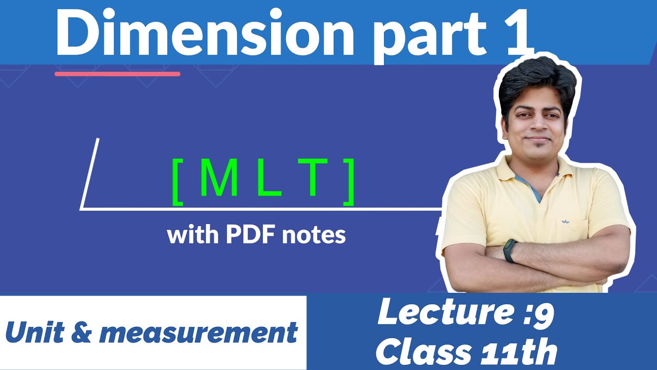 LECTURE :9 Dimensions and Dimensional formula Part 1 |Units ...