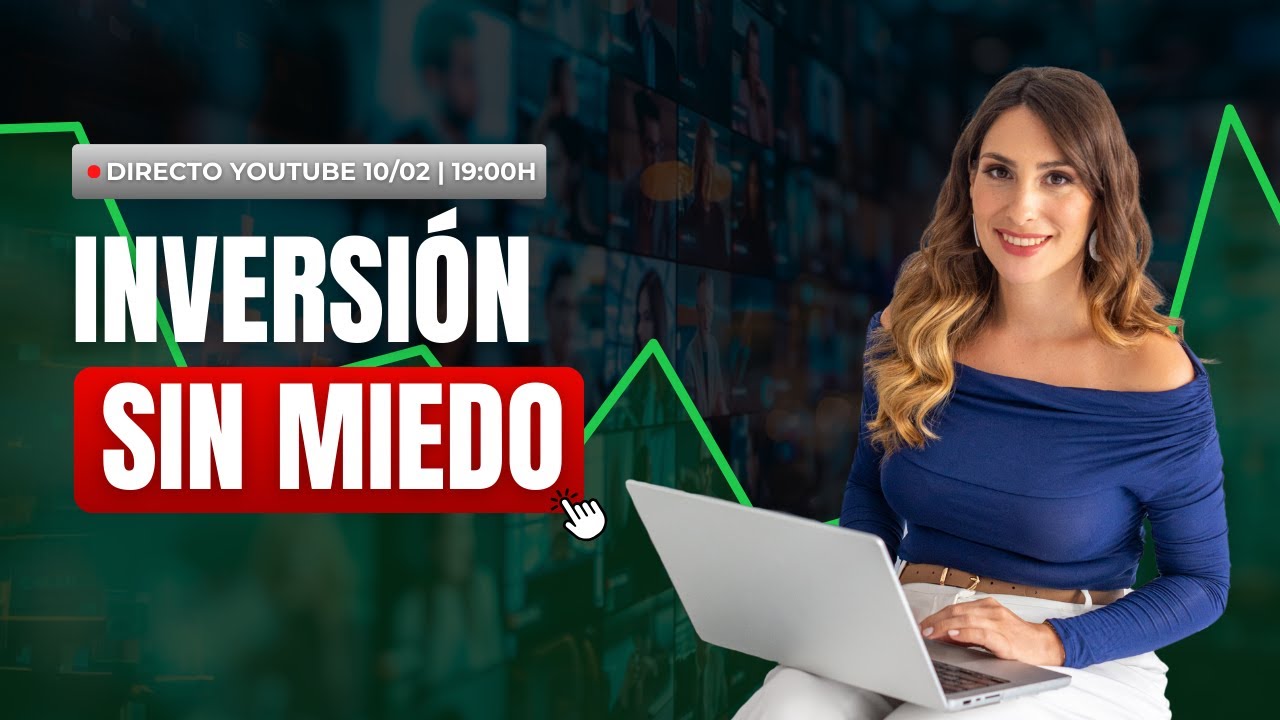 Inversión sin miedo: Oportunidades y estrategias en el panorama económico actual - YouTube