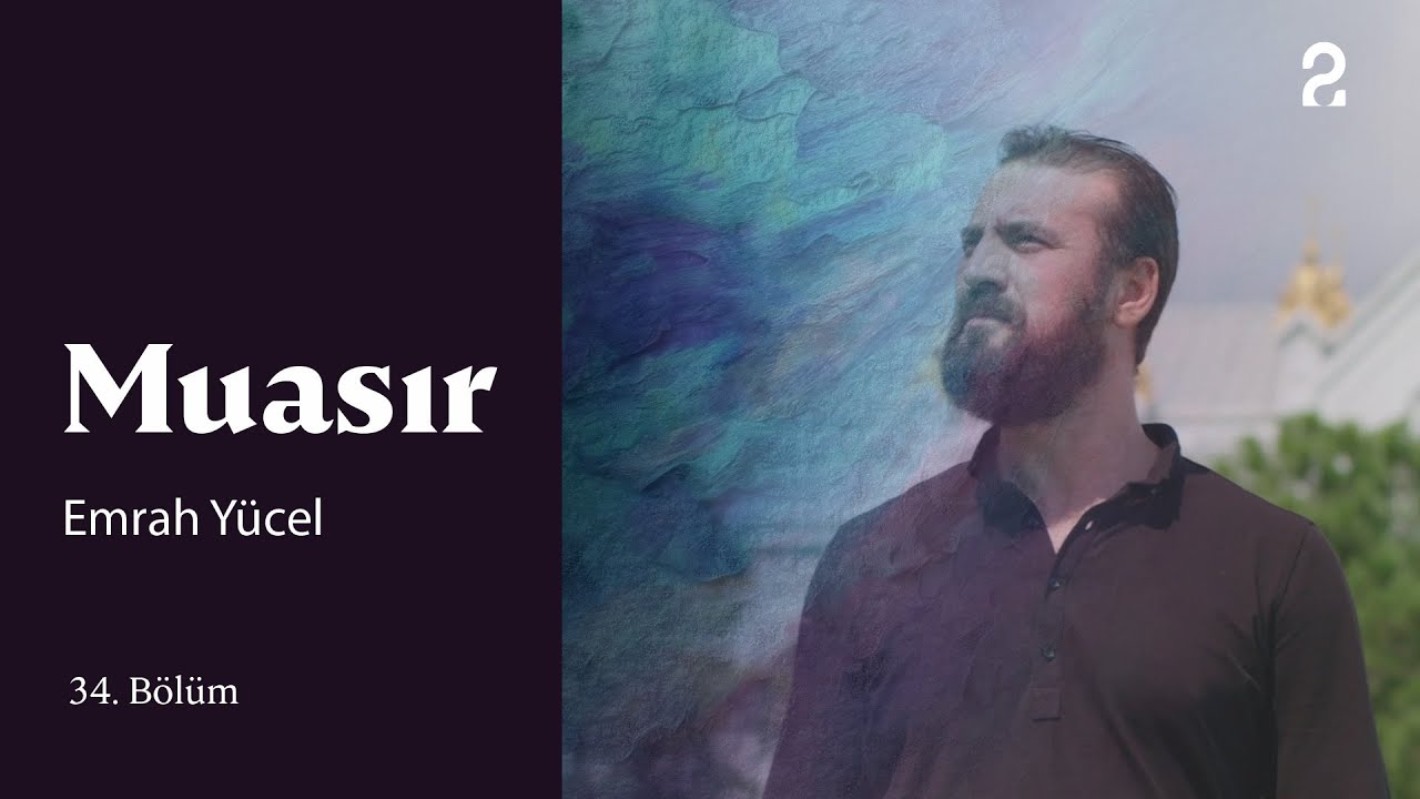 Muasır | Emrah Yücel | 34. Bölüm @trt2 - YouTube